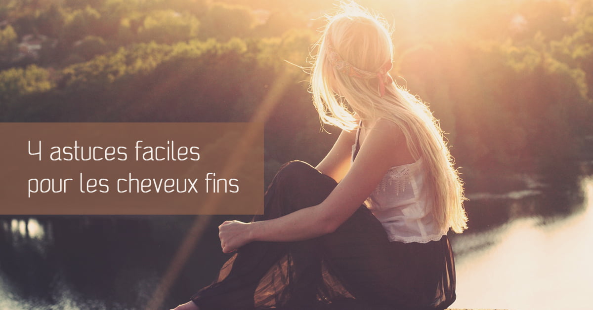 4 conseils faciles pour l’entretien des cheveux fins au quotidien ...
